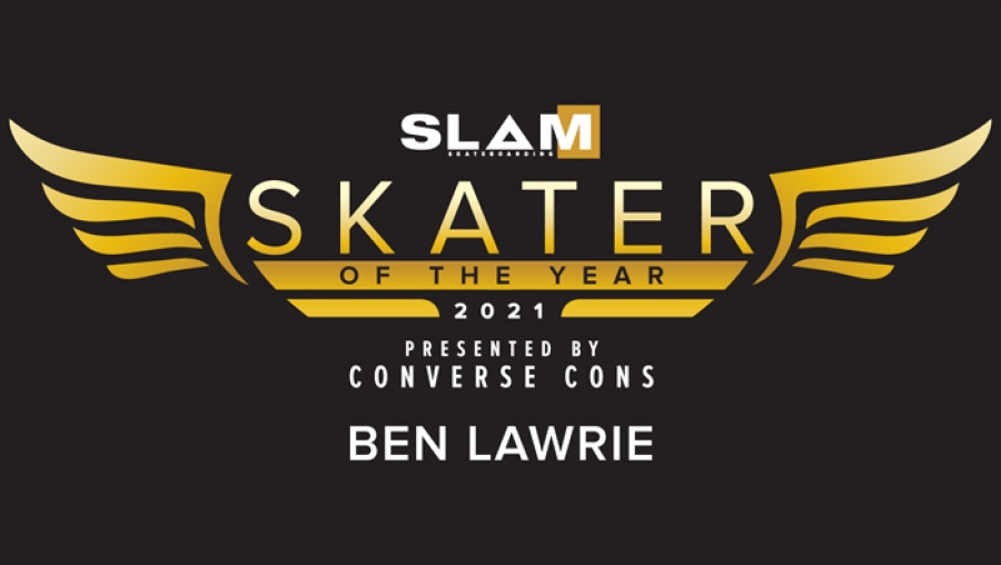 BEN LAWRIE – SLAM SKATER OF THE YEAR | 2021